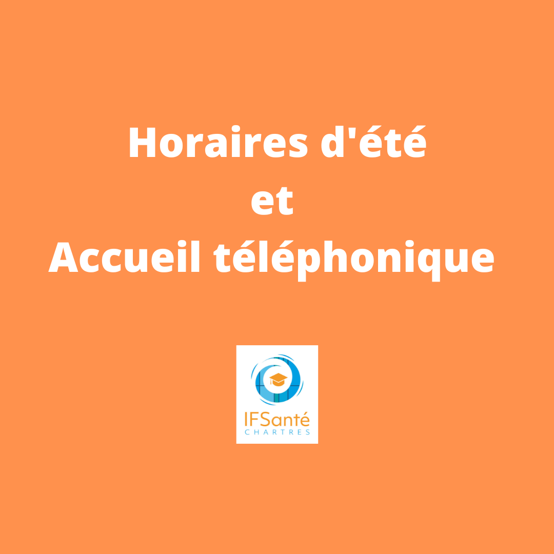 Accueil téléphonique et fermeture estivale | IFSI / IFAS Chartres